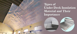 10 Best Under Deck Insulation Materials (Types & Advantage)