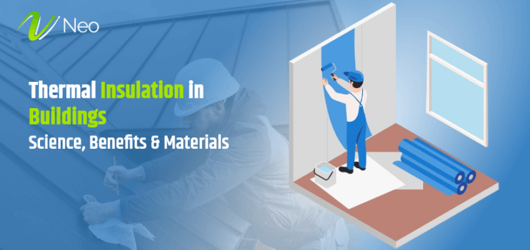 Thermal Insulation in Buildings: Science, Benefits & Materials