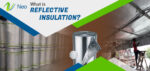 Reflective Insulation: A Comprehensive Guide
